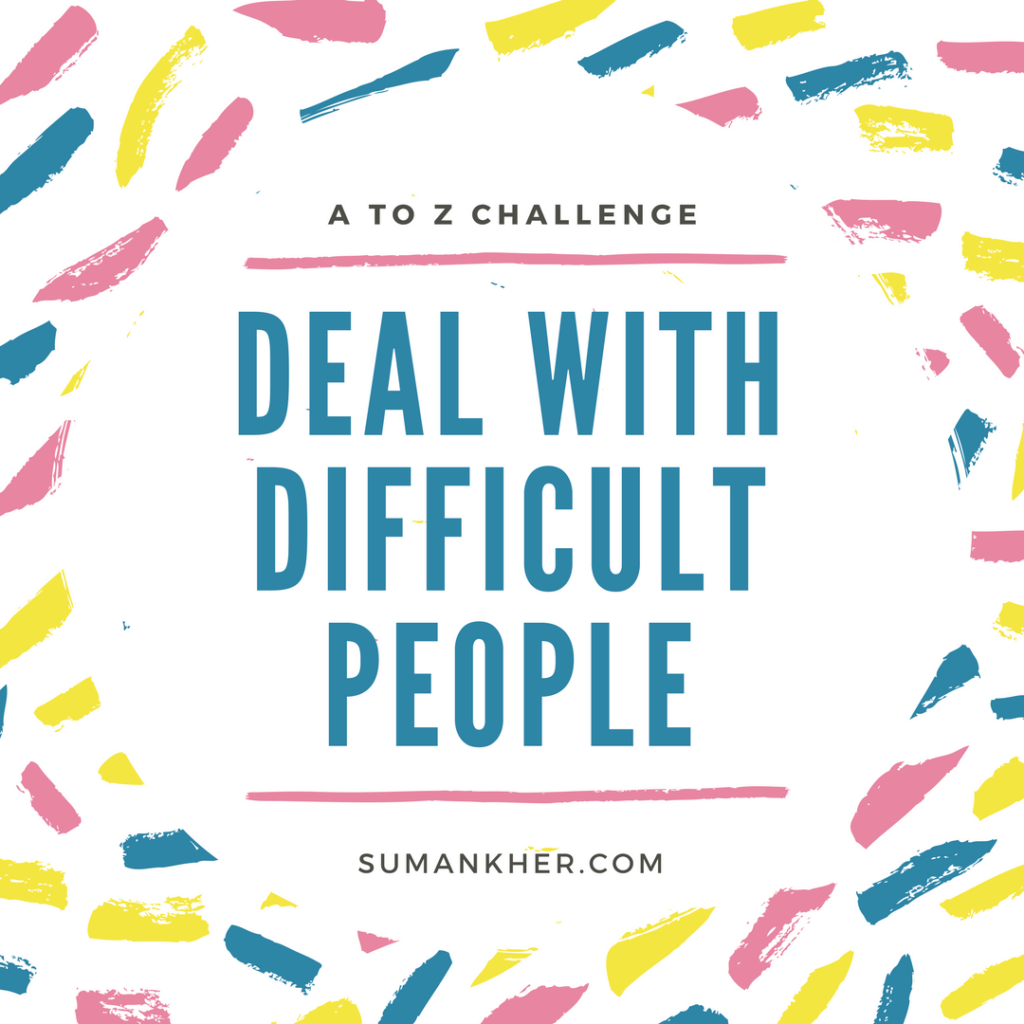 10 Powerful Strategies To Deal With Difficult People – Sumankher.com